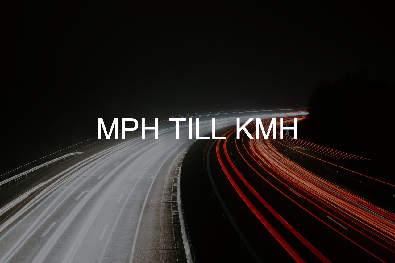 MPH Till KMH Kalkylator svar Direkt Riddermark Bil